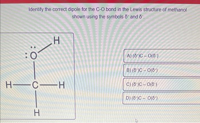 Solved Identify the correct dipole for the C-O bond in the | Chegg.com