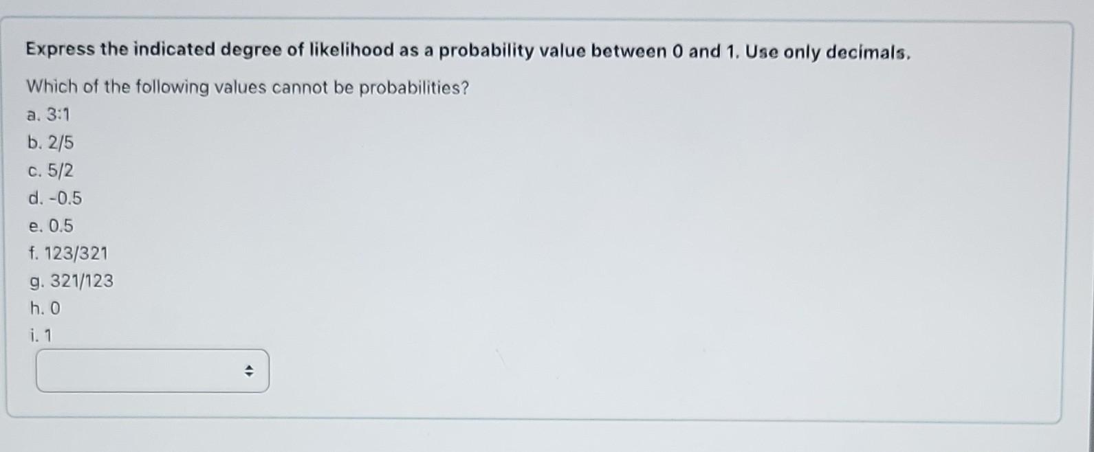 Solved Express the indicated degree of likelihood as a | Chegg.com