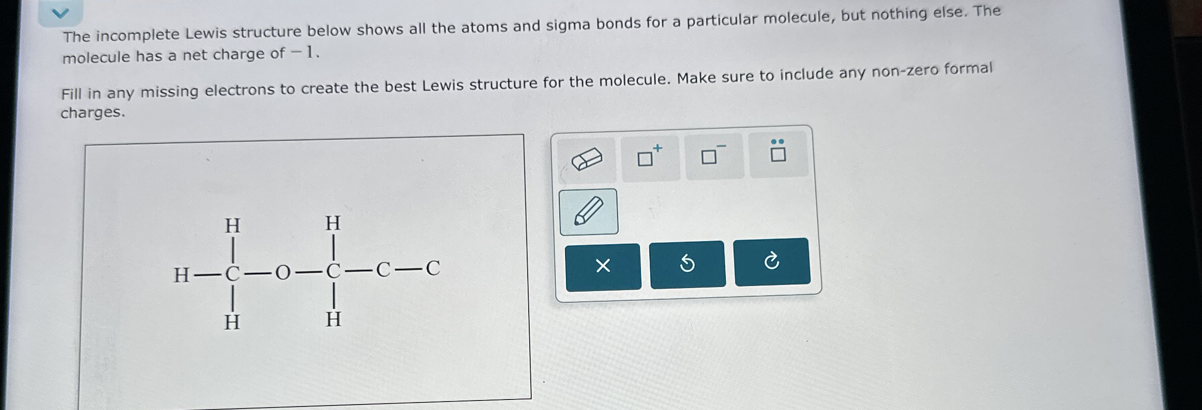 The incomplete Lewis structure below shows all the | Chegg.com