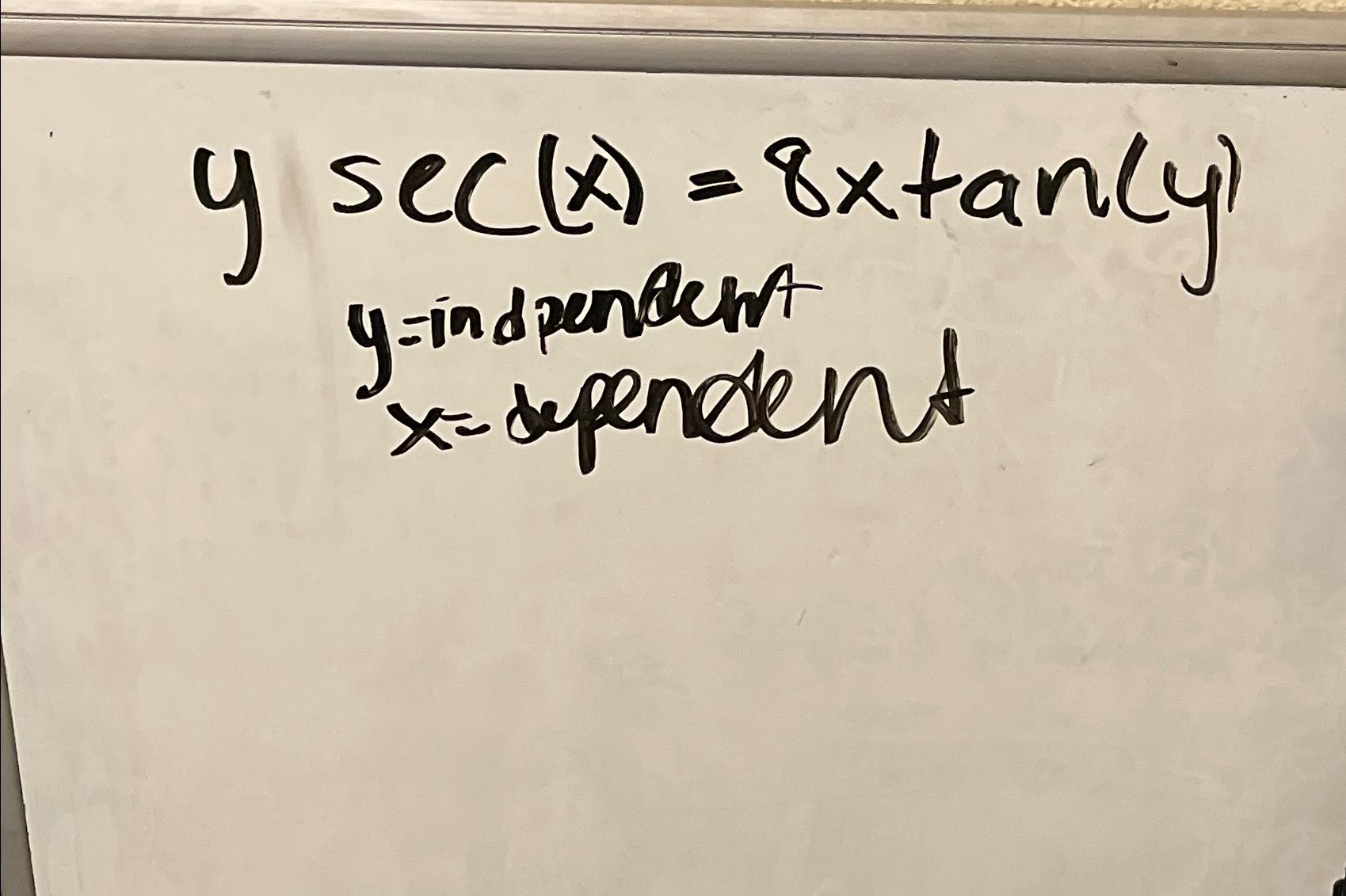 Solved Ysecx8xtanyy ﻿indpendent X ﻿dependent 
