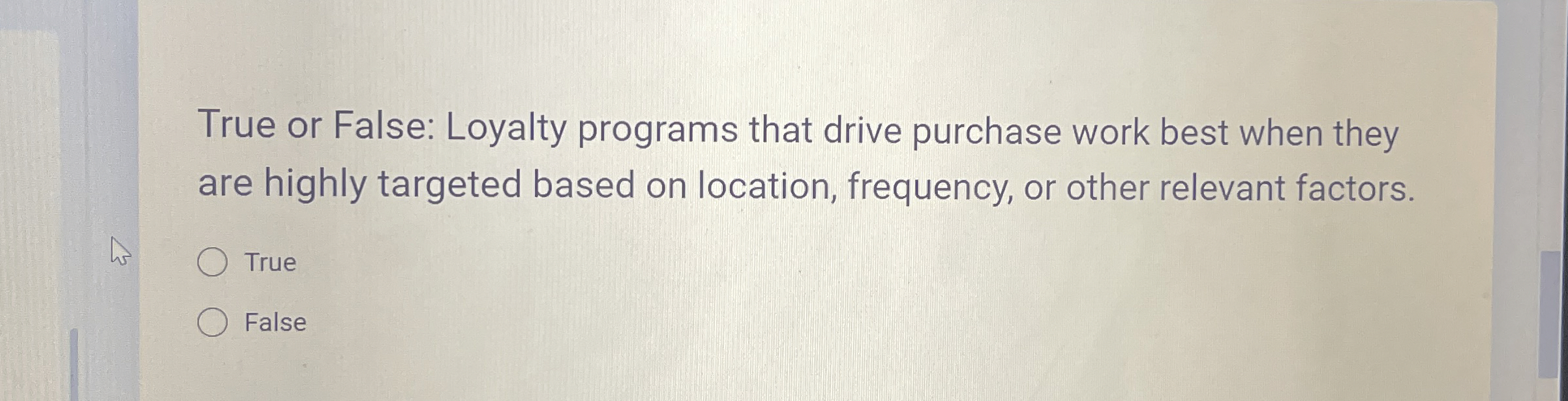 Solved True or False: Loyalty programs that drive purchase | Chegg.com