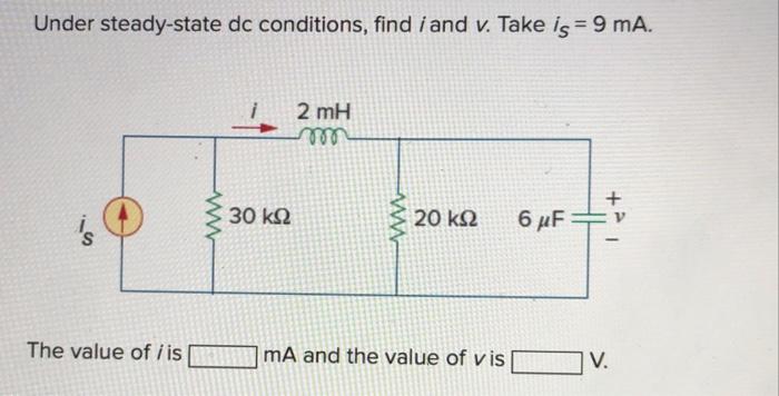 Solved Under steady-state de conditions, find i and v. Take | Chegg.com