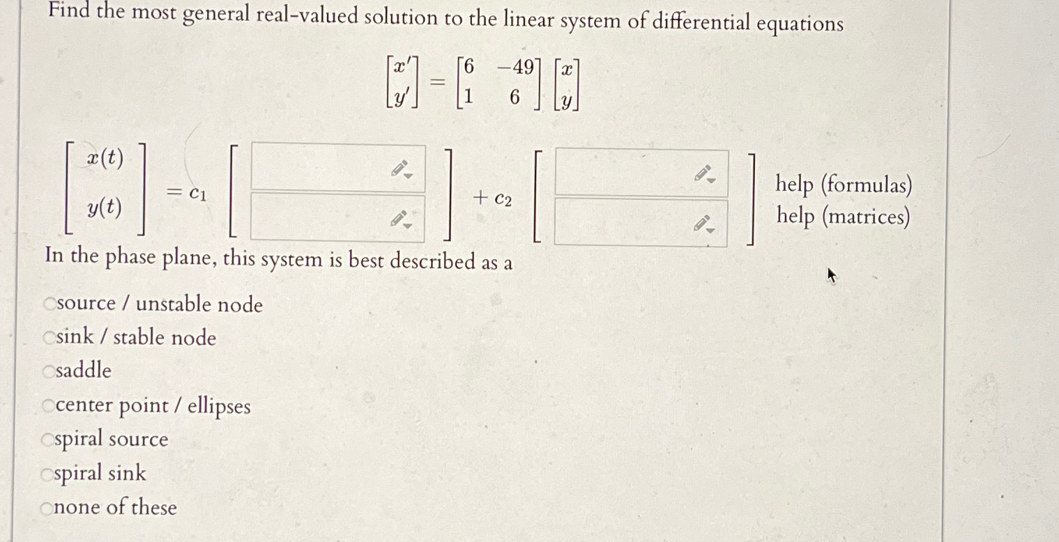 Solved Find the most general real-valued solution to the | Chegg.com