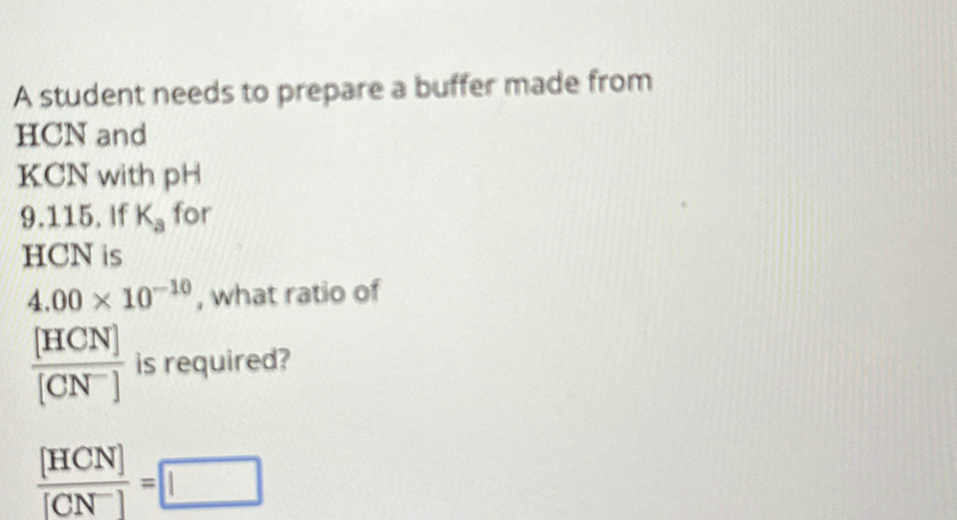 Solved A student needs to prepare a buffer made fromHCN | Chegg.com