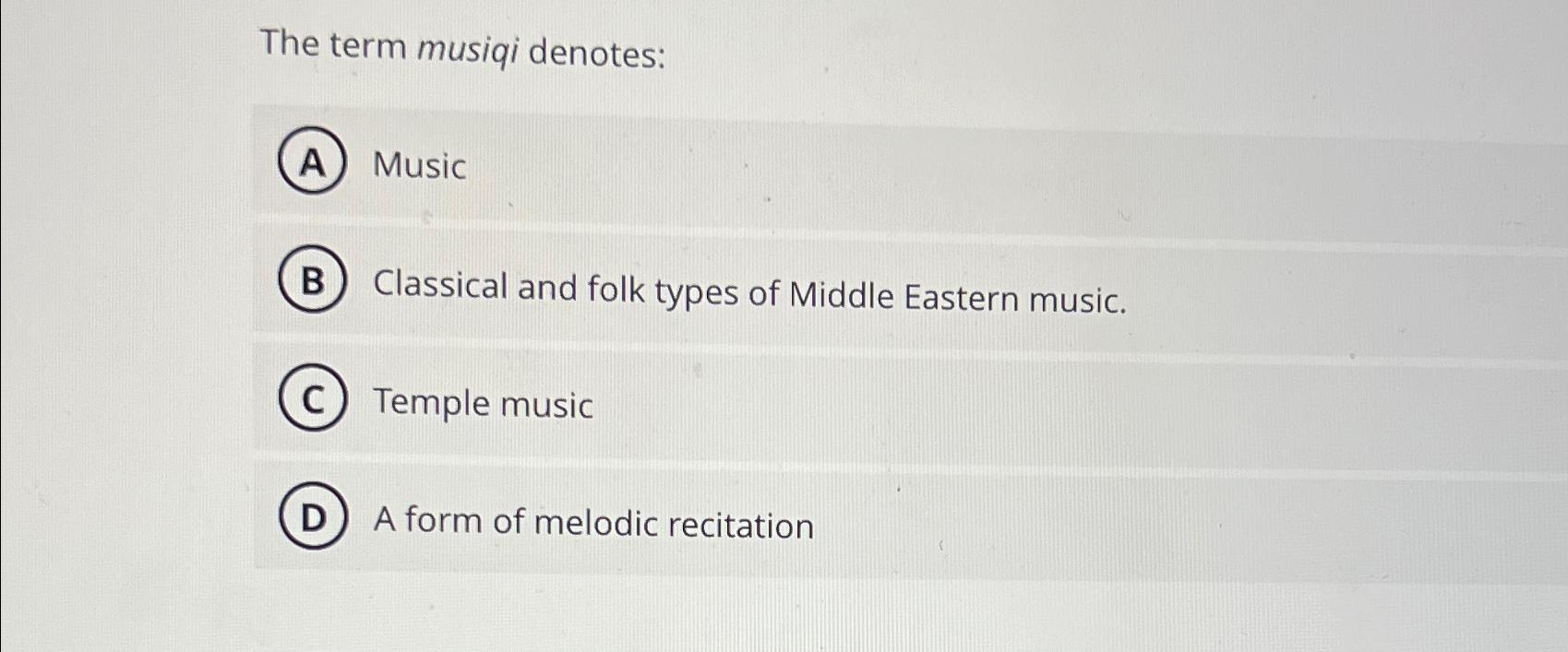 Solved The term musiqi denotes:MusicClassical and folk types | Chegg.com