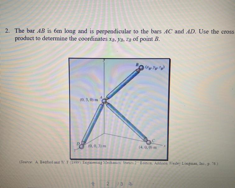 Solved 2. The bar AB is 6m long and is perpendicular to the | Chegg.com