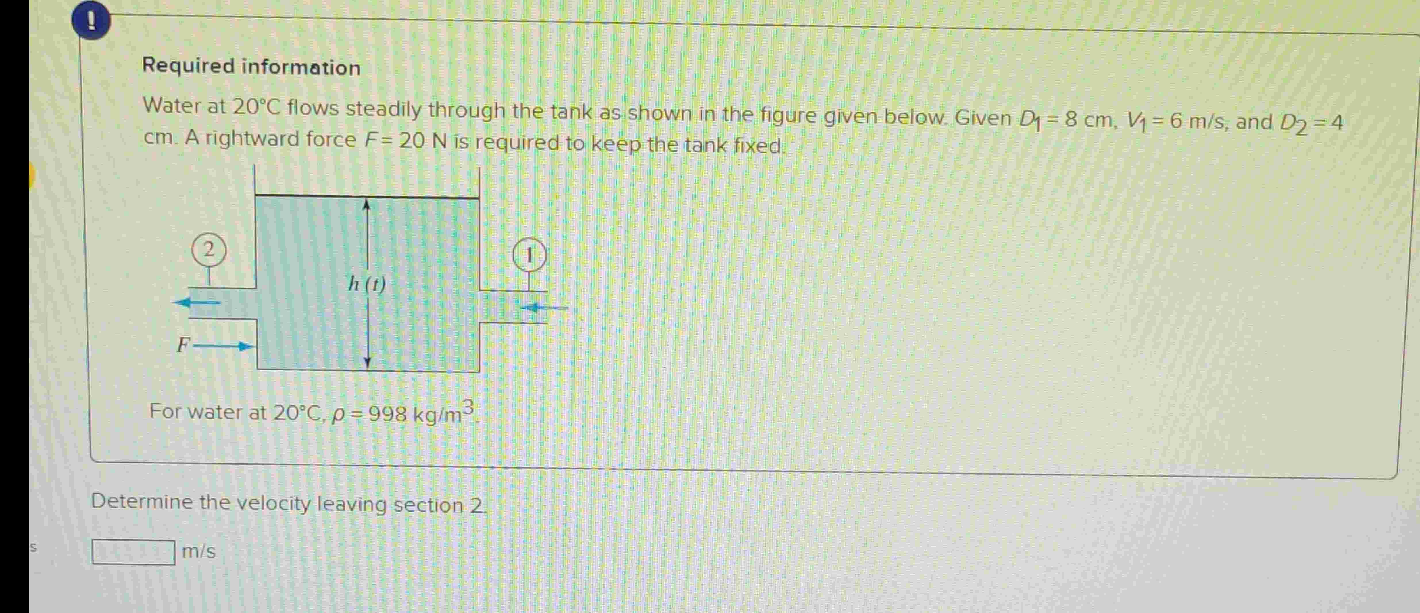 Solved Required informationWater at 20°C ﻿flows steadily | Chegg.com