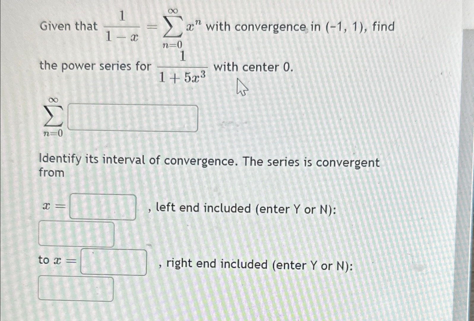 Solved Given that 11-x=∑n=0∞xn ﻿with convergence in (-1,1), | Chegg.com