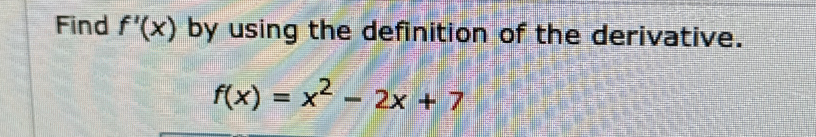 Solved Find f'(x) ﻿by using the definition of the | Chegg.com