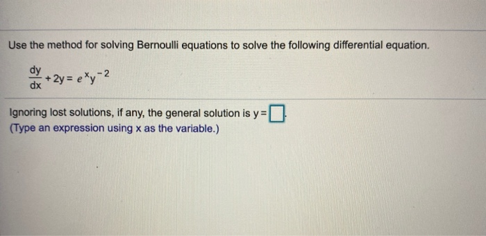 Solved Use the method for solving Bernoulli equations to | Chegg.com