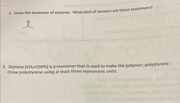 Solved 2. Draw the tautomer of acetone. What kind of isomers | Chegg.com