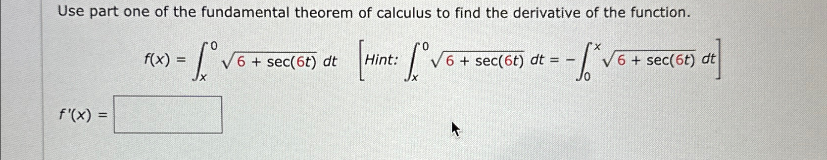 Solved Use part one of the fundamental theorem of calculus | Chegg.com