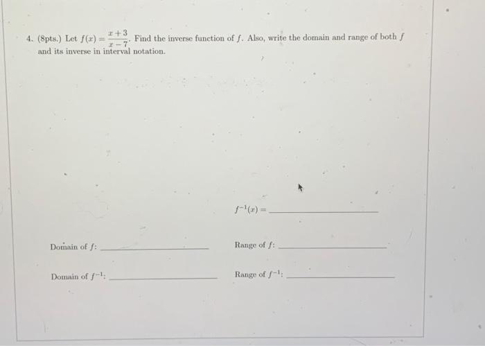 Solved x + 3 4. (8pts.) Let f(x) = Find the inverse function | Chegg.com