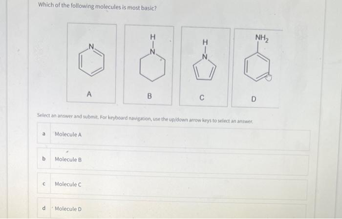 Solved Which of the following molecules is most basic? D | Chegg.com