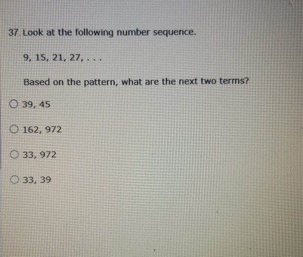 Solved 37. Look at the following number sequence. 9, 15, 21, | Chegg.com