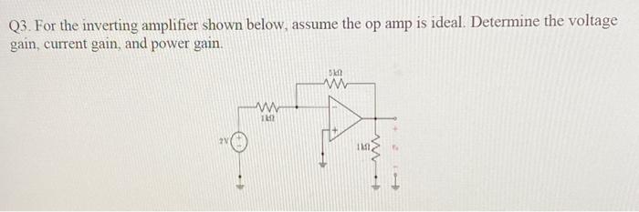 Solved Q3. For the inverting amplifier shown below, assume | Chegg.com