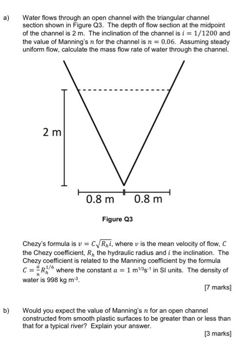 Solved a) Water flows through an open channel with the | Chegg.com