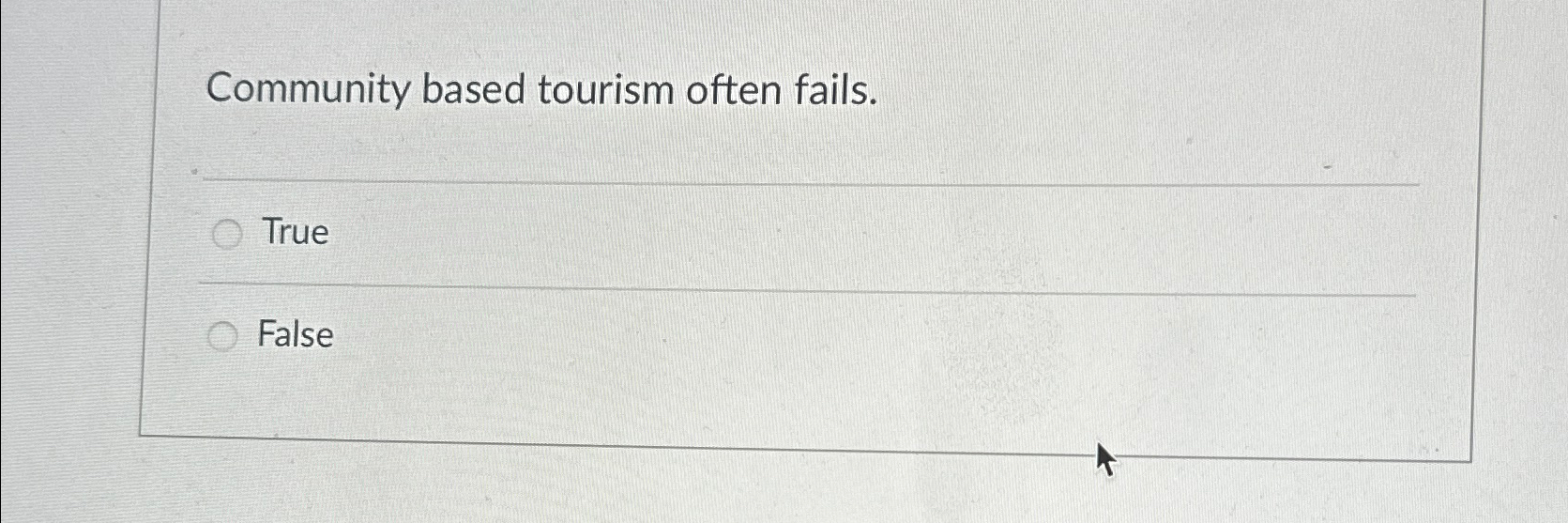 Solved Community Based Tourism Often Failstruefalse 1712