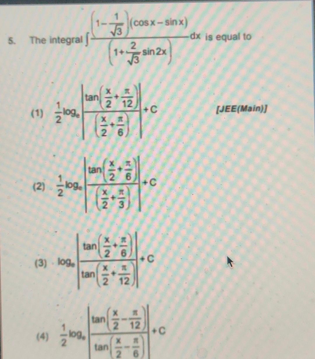 Solved The integral ∫(1+32sin2x)(1−31)(cosx−sinx)dx is equal | Chegg.com