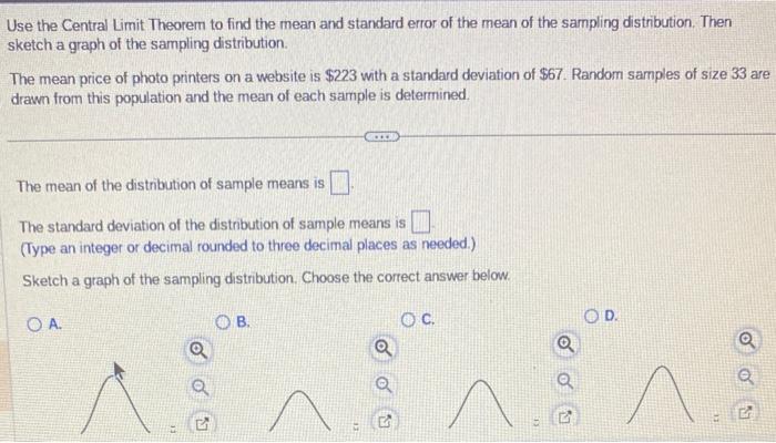 Solved Use the Central Limit Theorem to find the mean and | Chegg.com