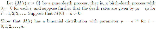 Let {M(t), t ge 0} be a pure death process, that is, | Chegg.com