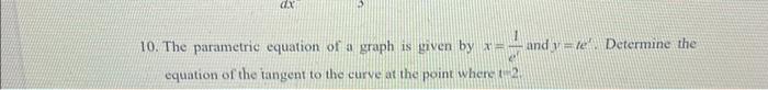 Solved 10. The parametric equation of a graph is given by | Chegg.com