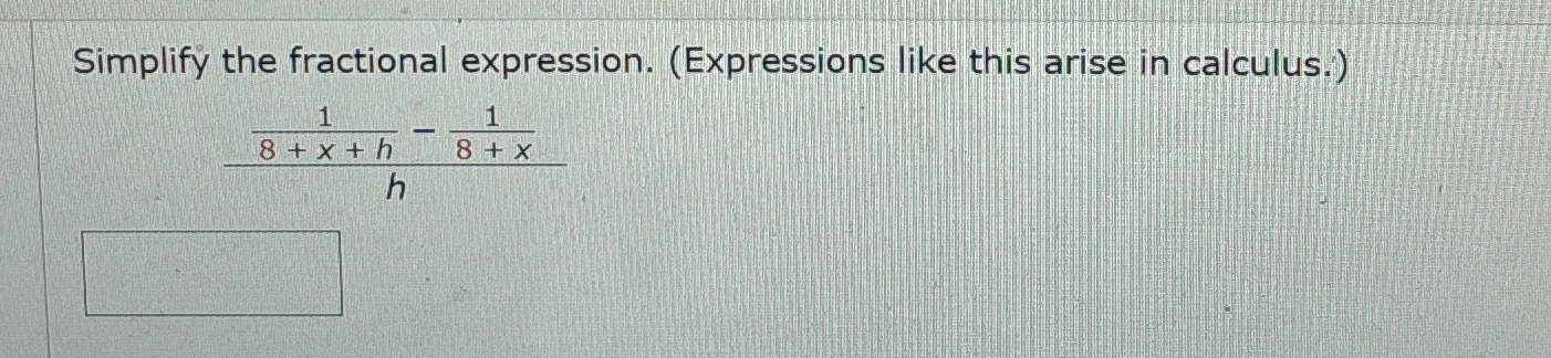 Solved Simplify the fractional expression. (Expressions like | Chegg.com