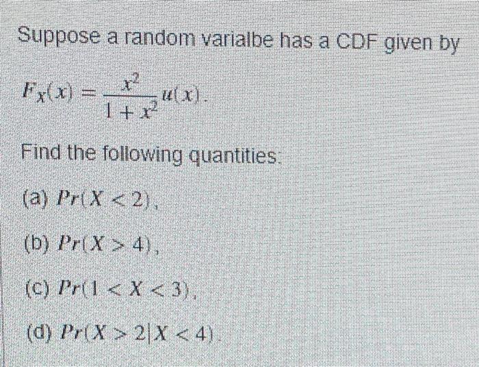 Solved Suppose a random varialbe has a CDF given by | Chegg.com