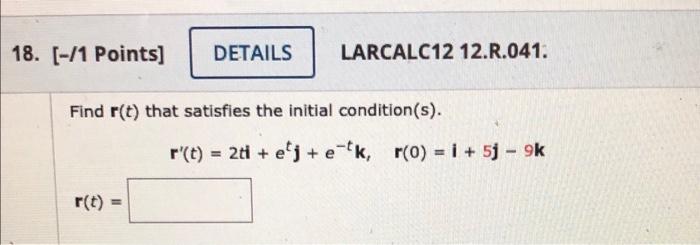Solved Find r(t) that satisfies the initial condition(s). | Chegg.com