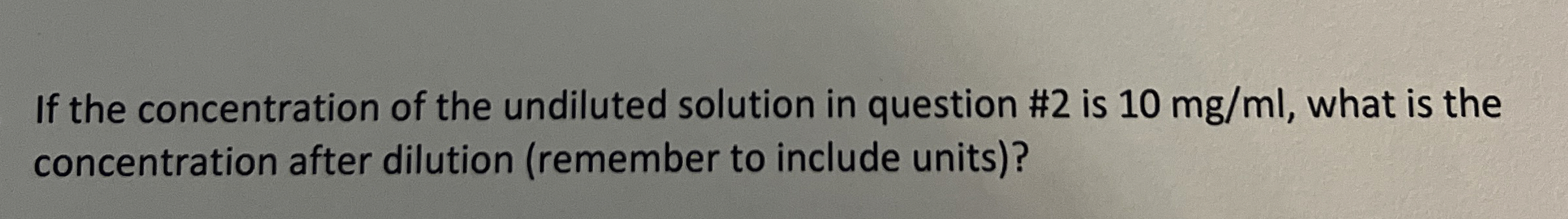 Solved If the concentration of the undiluted solution in | Chegg.com