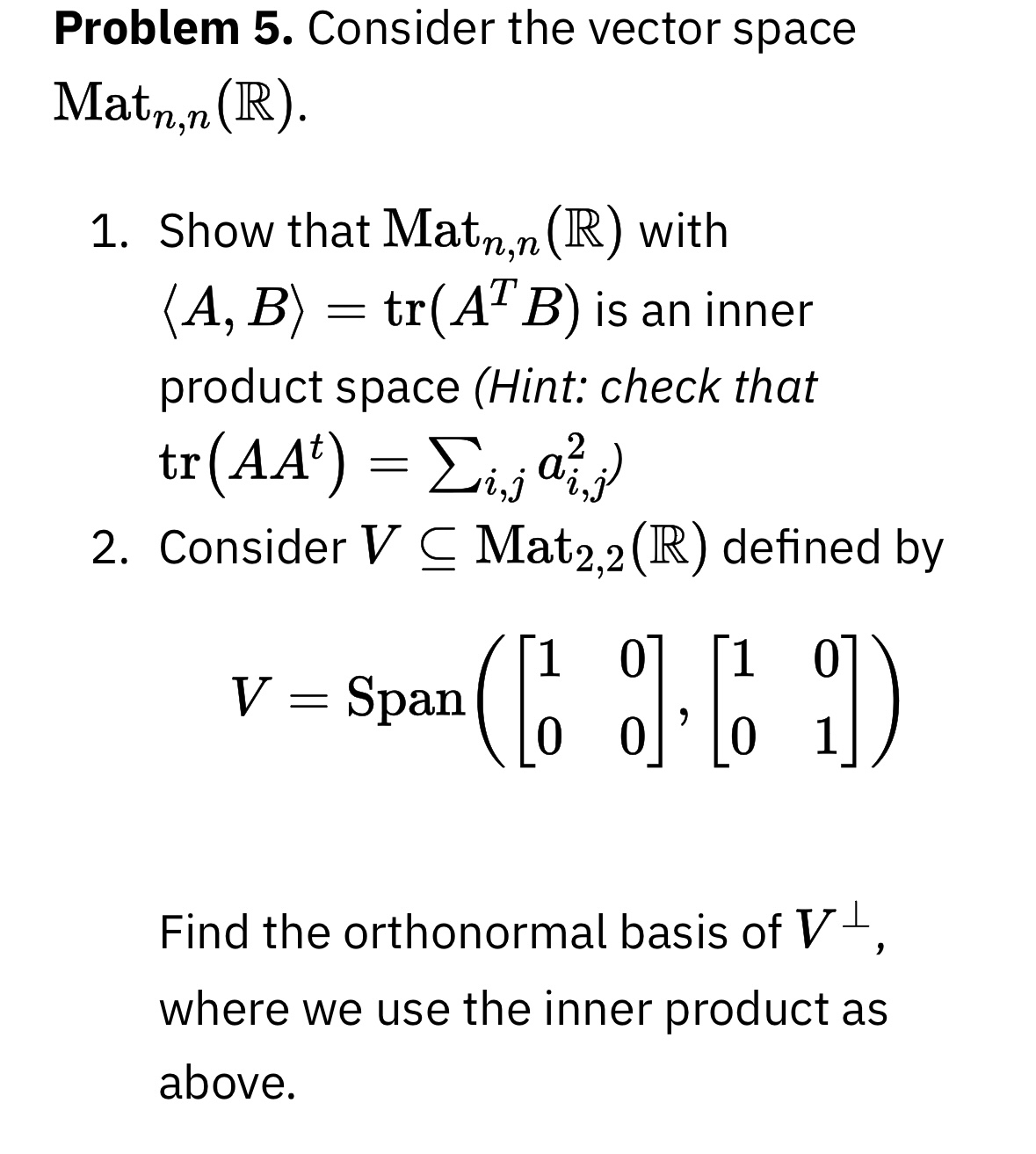 Solved Problem 5. ﻿Consider the vector space | Chegg.com