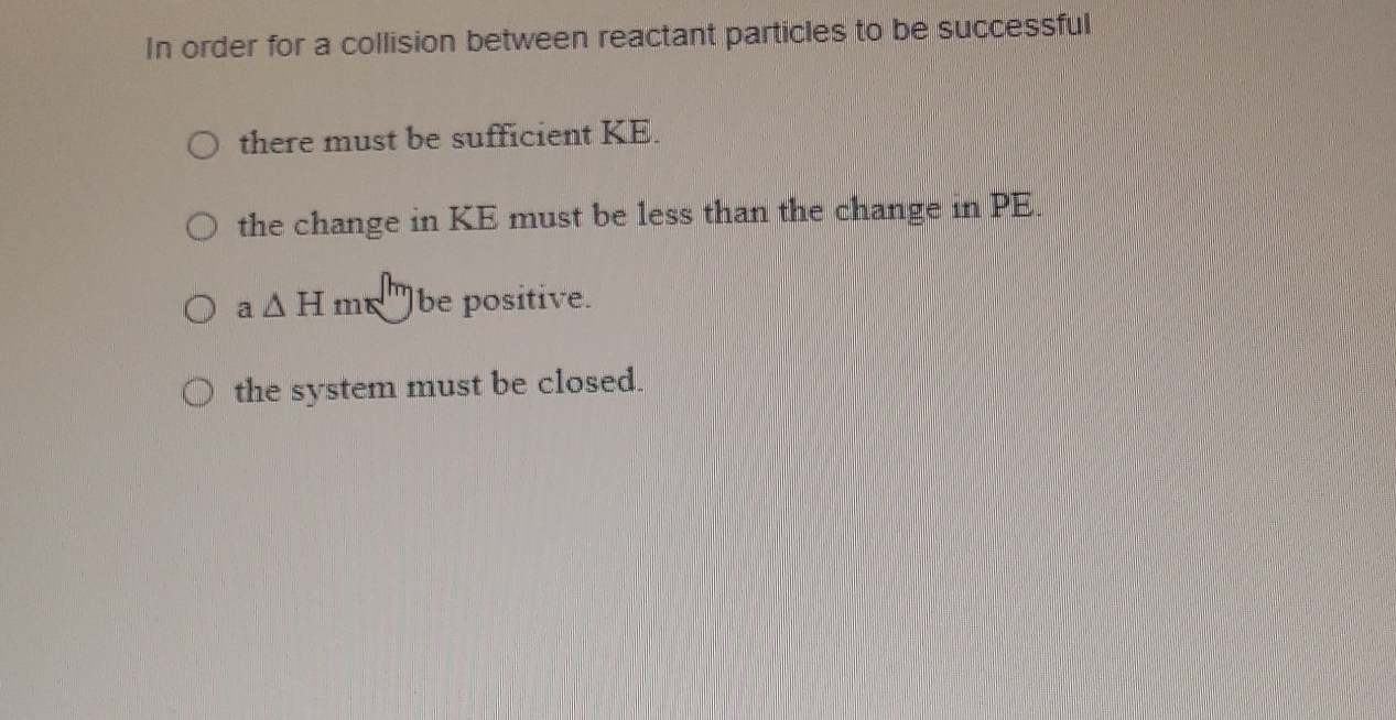 Solved In order for a collision between reactant particles | Chegg.com
