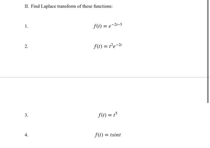 Solved II. Find Laplace transform of these functions: 1. | Chegg.com