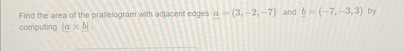 Solved Find the area of the prallelogram with adjacent edges | Chegg.com