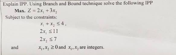 Solved Explain Ipp Using Branch And Bound Technique Solve