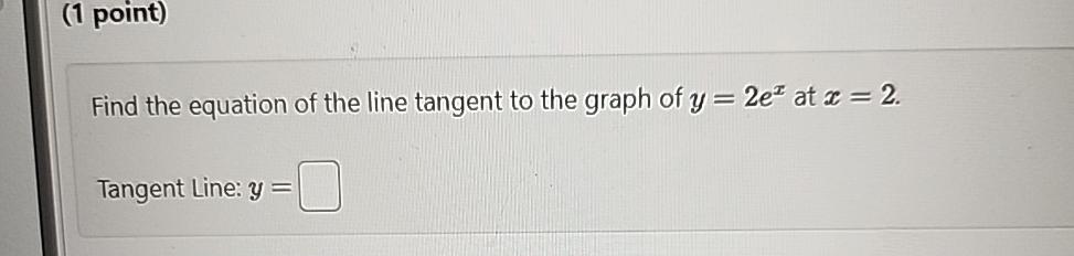 Solved (1 ﻿point)Find the equation of the line tangent to | Chegg.com