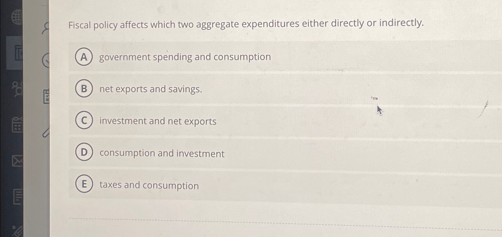 Solved Fiscal policy affects which two aggregate | Chegg.com