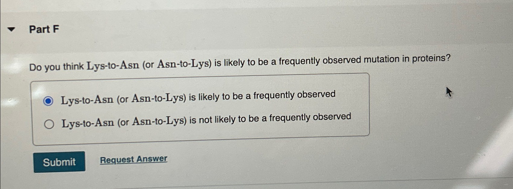 Solved Part FDo you think Lys-to-Asn (or Asn-to-Lys) ﻿is | Chegg.com