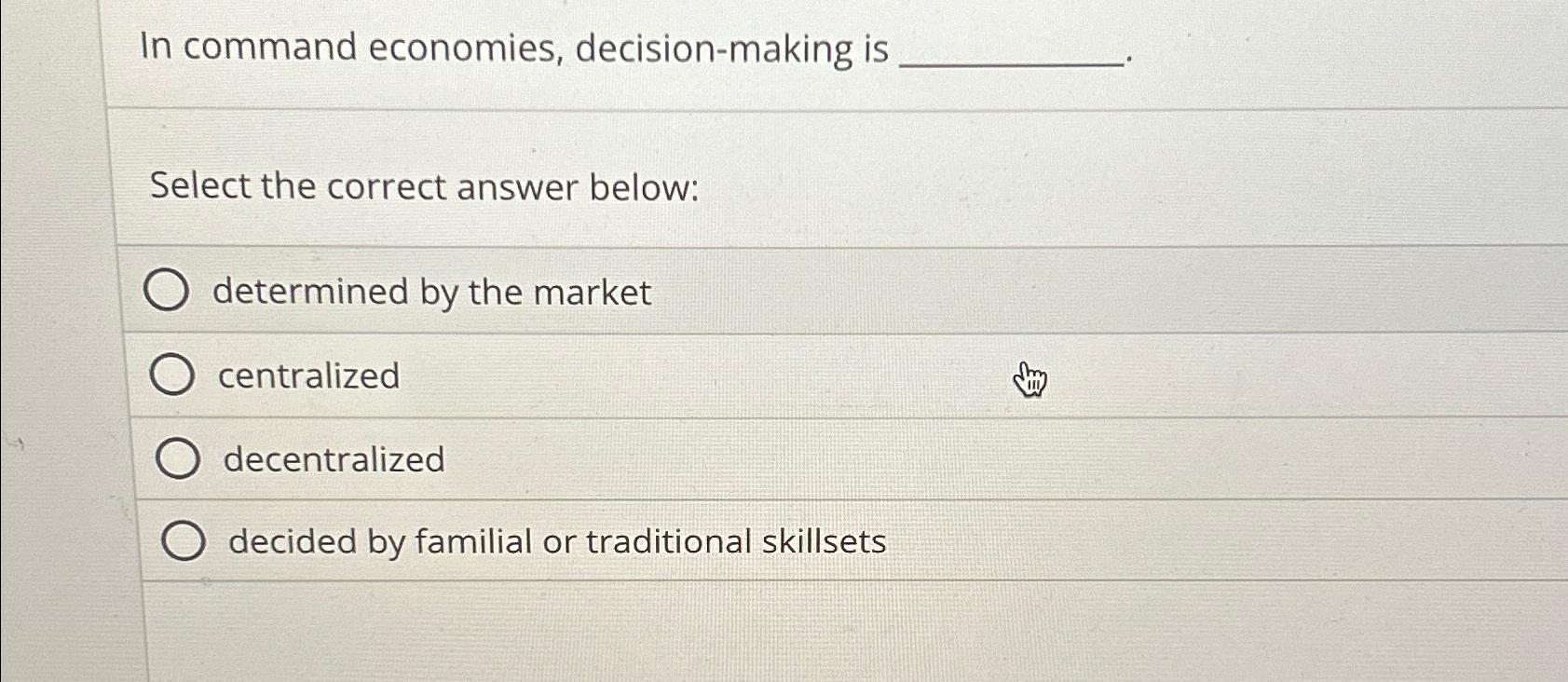 Solved In command economies, decision-making isSelect the | Chegg.com