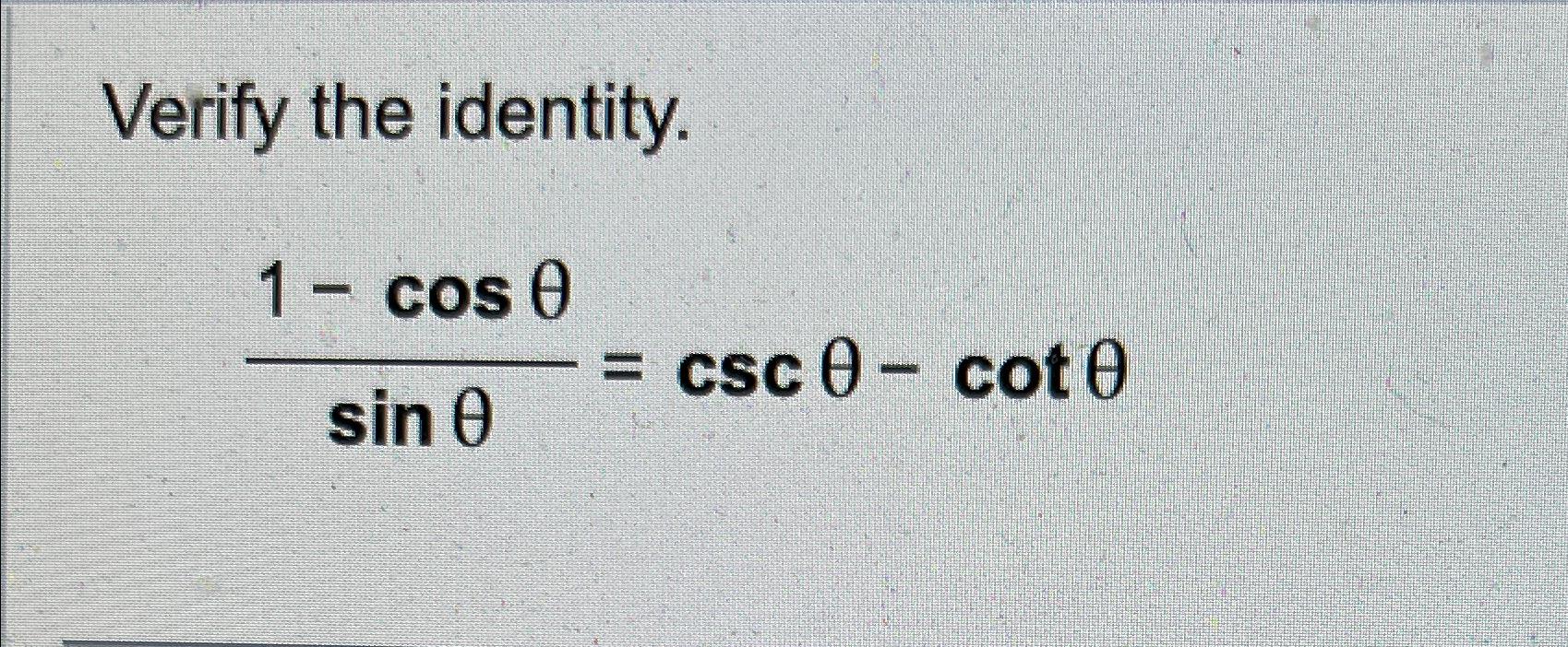Solved Verify the identity.1-cosθsinθ=cscθ-cotθ | Chegg.com