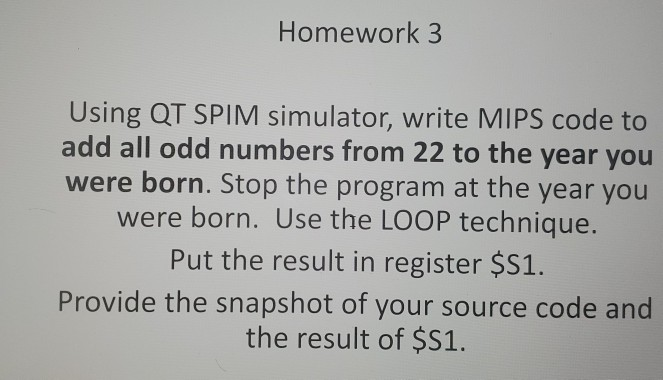 Solved Homework 3 Using QT SPIM simulator, write MIPS code | Chegg.com Solved Homework 3 Using QT SPIM simulator, write MIPS code | Chegg.com