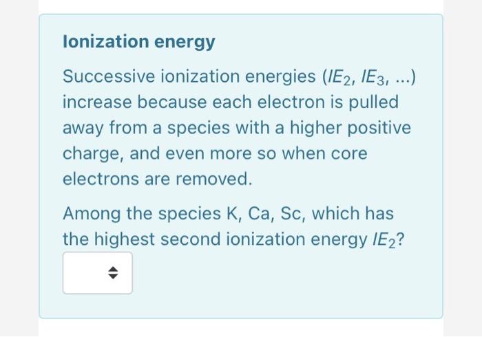 Solved lonization energy Successive ionization energies | Chegg.com