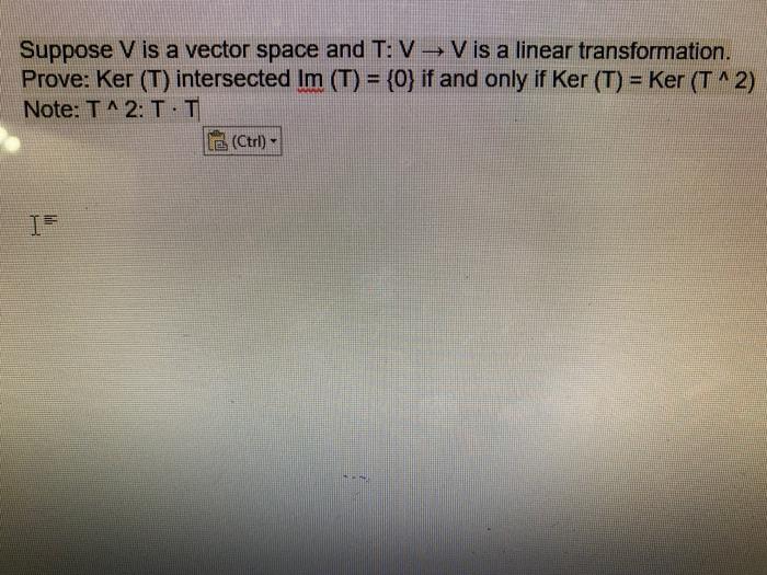 Solved Suppose V is a vector space and T:V-V is a linear | Chegg.com