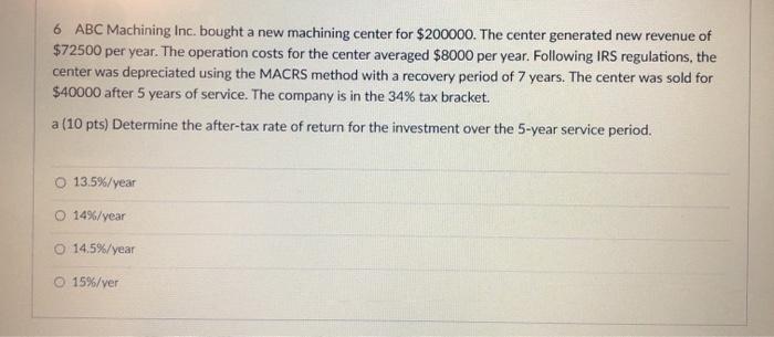 Solved 6 ABC Machining Inc. bought a new machining center | Chegg.com