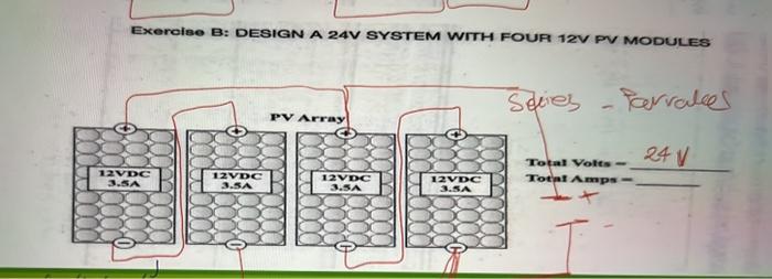 Solved Exercise B: DESIGN A 24V SYSTEM WITH FOUR 12V PV | Chegg.com