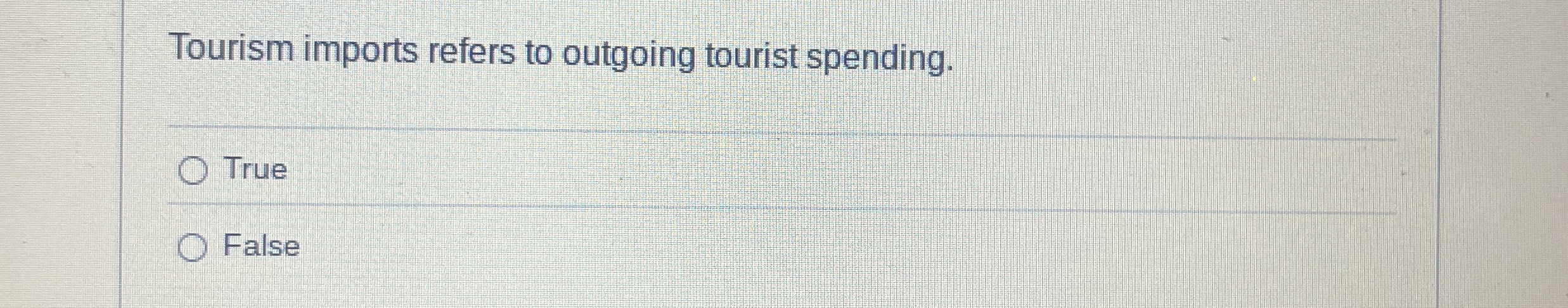 Solved Tourism imports refers to outgoing tourist | Chegg.com