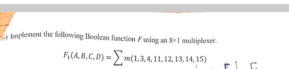 Solved B Implement The Following Boolean Function Fusing An