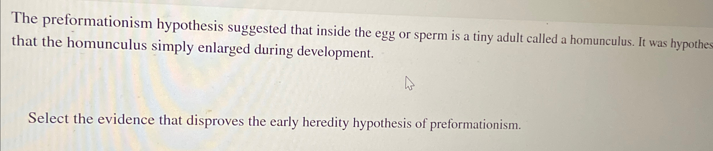 Solved The preformationism hypothesis suggested that inside | Chegg.com