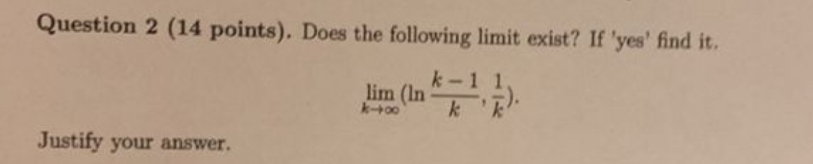 Solved Question 2 ( 14 points). Does the following limit | Chegg.com Solved Question 2 ( 14 points). Does the following limit | Chegg.com