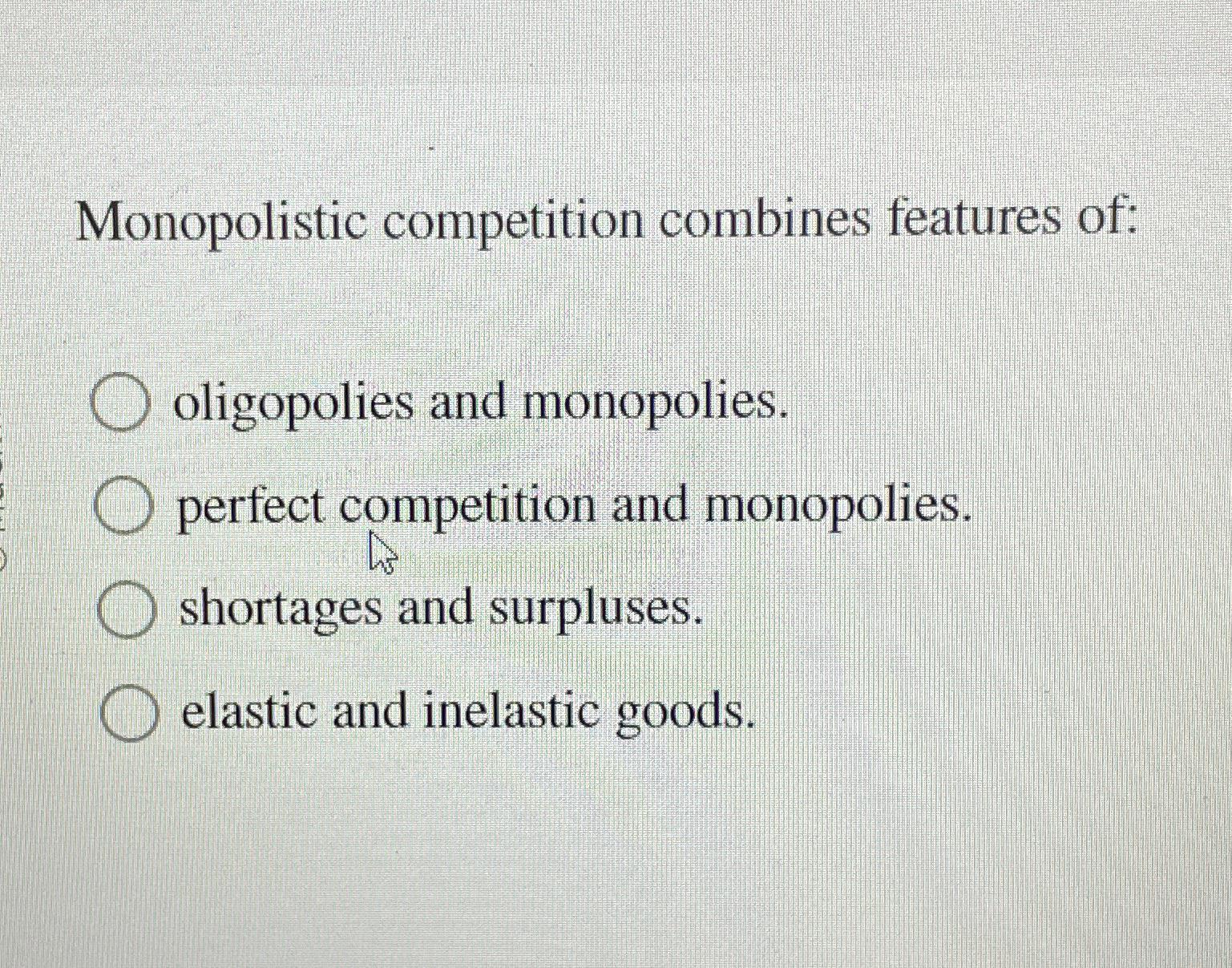 Solved Monopolistic competition combines features | Chegg.com
